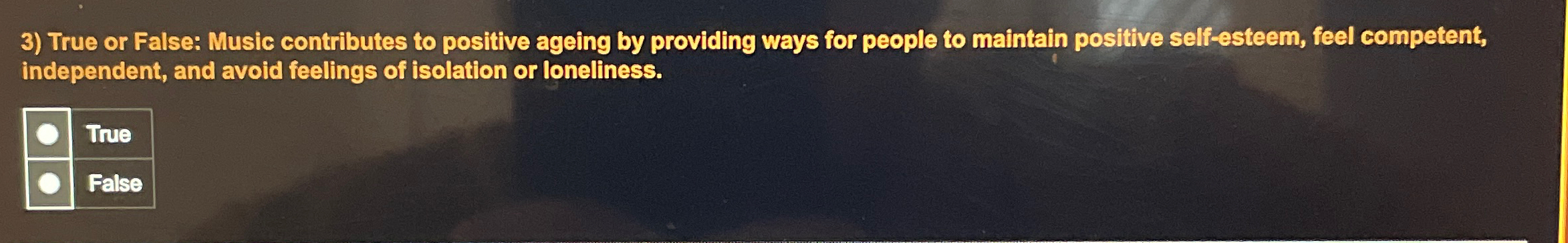 Solved True or False: Music contributes to positive ageing | Chegg.com