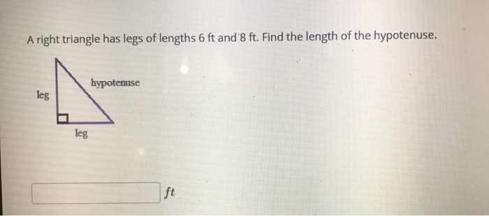 Solved A right triangle has legs of lengths 6 ft and 8 ft. | Chegg.com