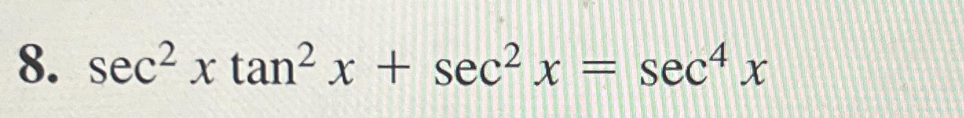 Solved sec2 x tan2x+sec2x=sec4x | Chegg.com