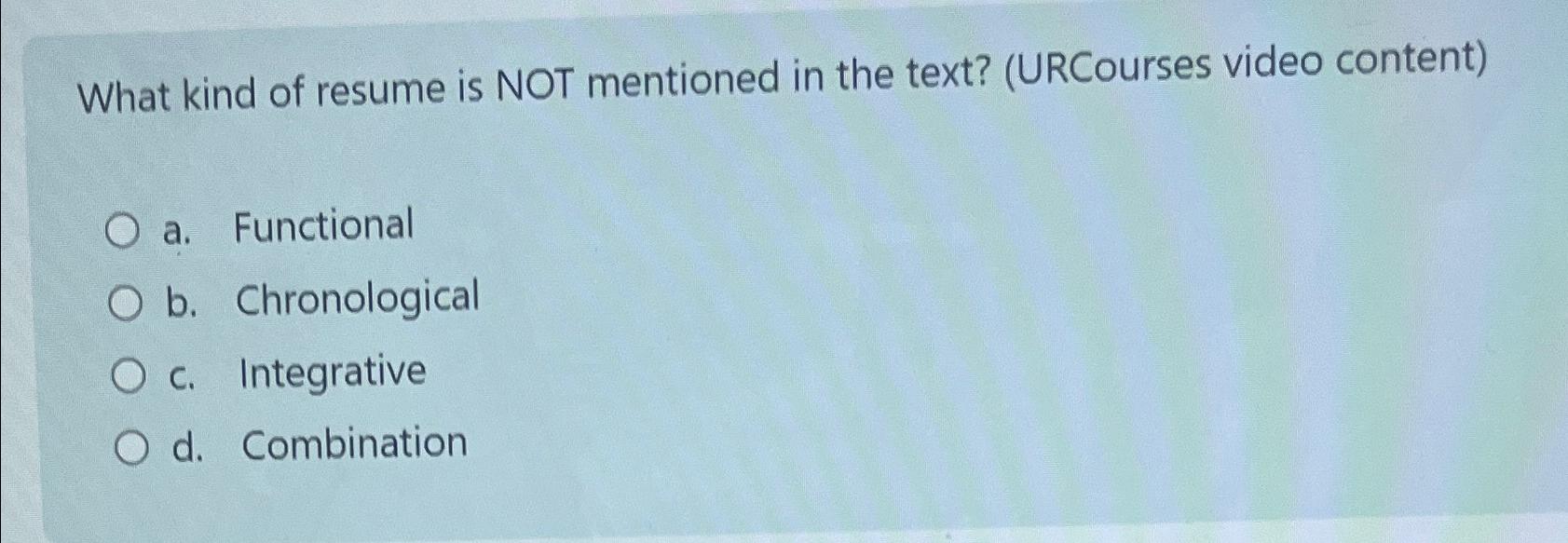 Solved What kind of resume is NOT mentioned in the text? | Chegg.com