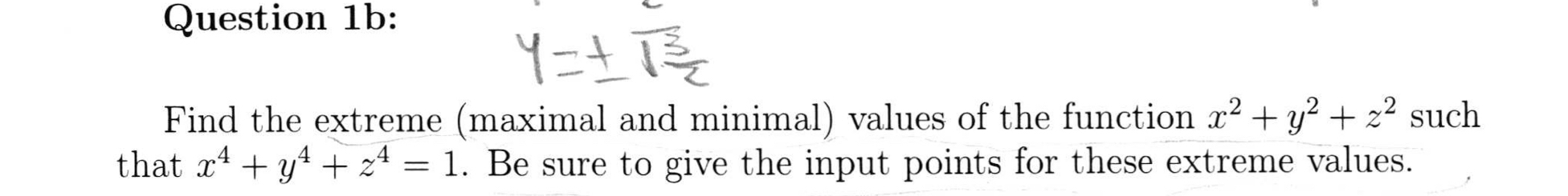 Solved Question 1b:Find the extreme (maximal and minimal) | Chegg.com