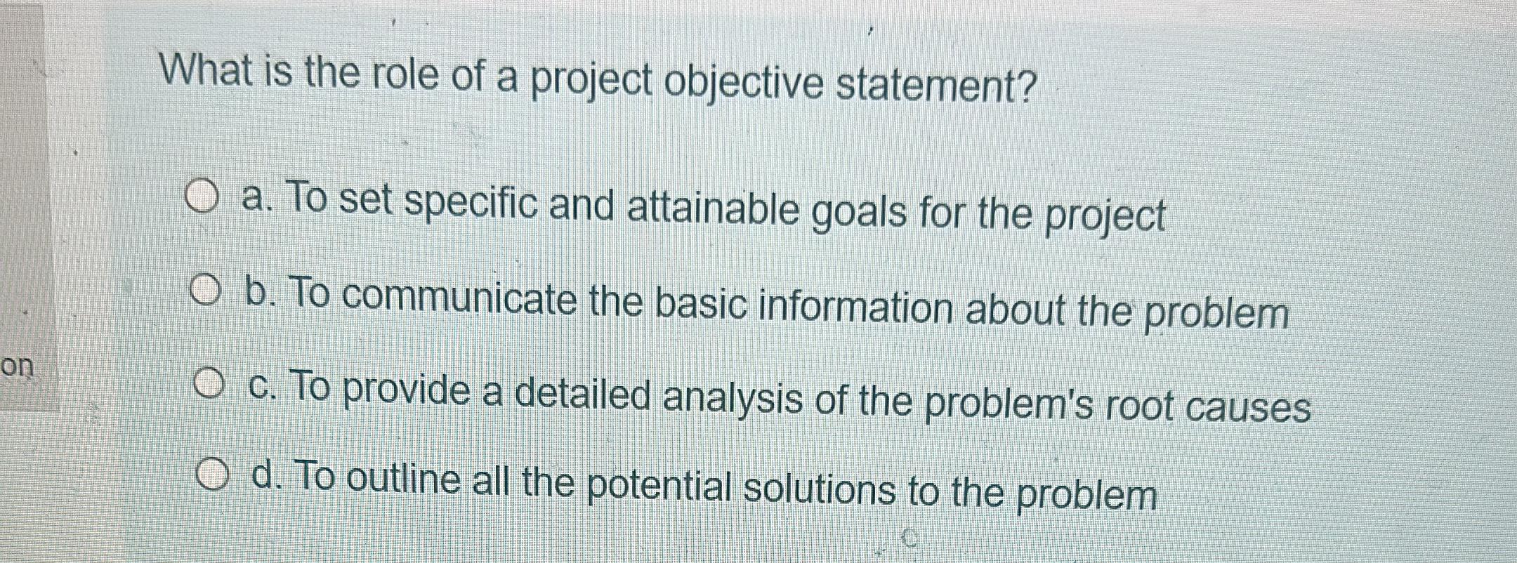 Solved What is the role of a project objective statement?a. | Chegg.com
