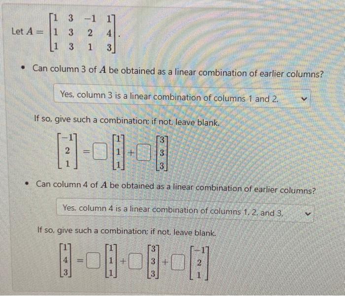 Solved A=⎣⎡111333−121143⎦⎤ Can column 3 of A be obtained as | Chegg.com