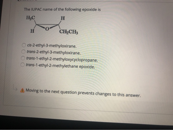Solved The IUPAC name of the following epoxide is НЫС H H | Chegg.com