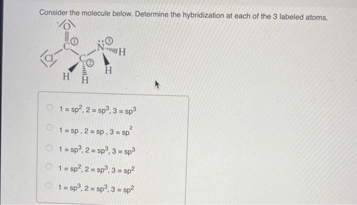 Solved Consider the molecule below. Determine the | Chegg.com