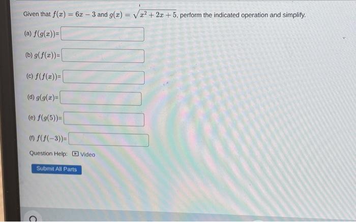 Solved Given that f(x)=6x−3 and g(x)=x2+2x+5, perform the | Chegg.com
