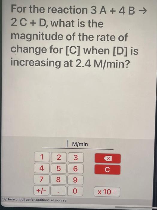 Solved For the reaction 3 A+4 B→ 2C+D, what is the magnitude | Chegg.com