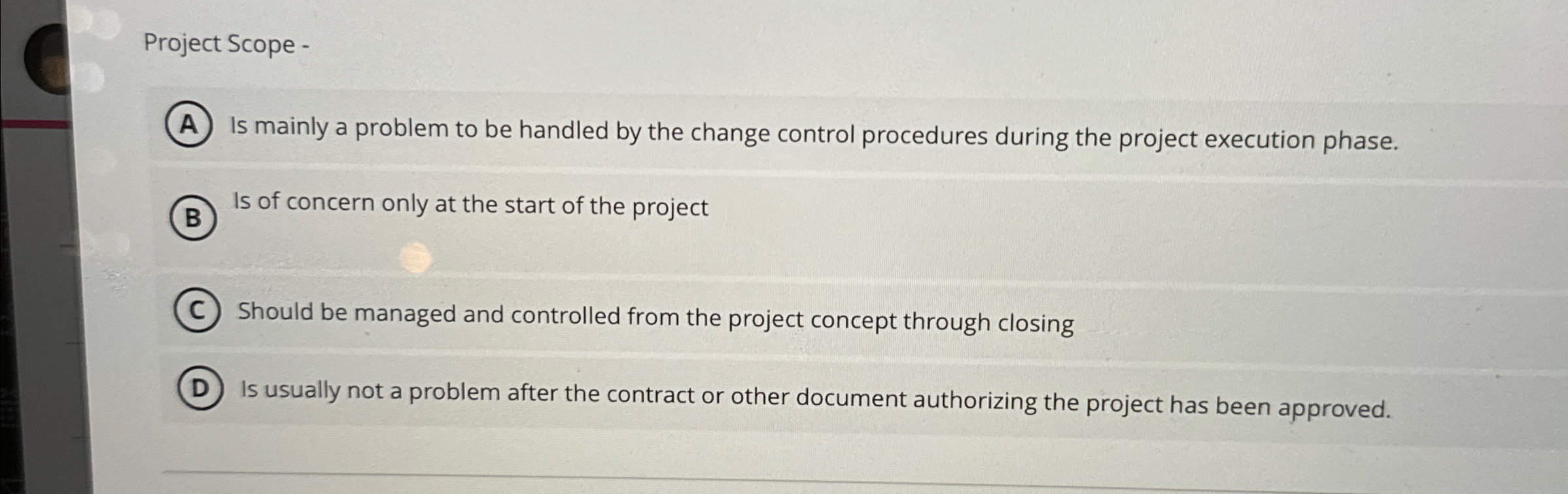 Solved Project Scope -Is mainly a problem to be handled by | Chegg.com