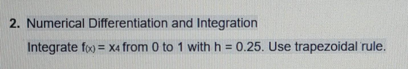 Solved 2. Numerical Differentiation and Integration | Chegg.com