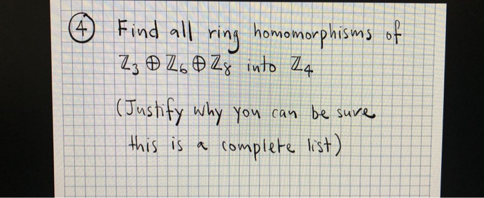 Solved () Find all ring homomorphisms of 230 Z60 Zg into 24 | Chegg.com