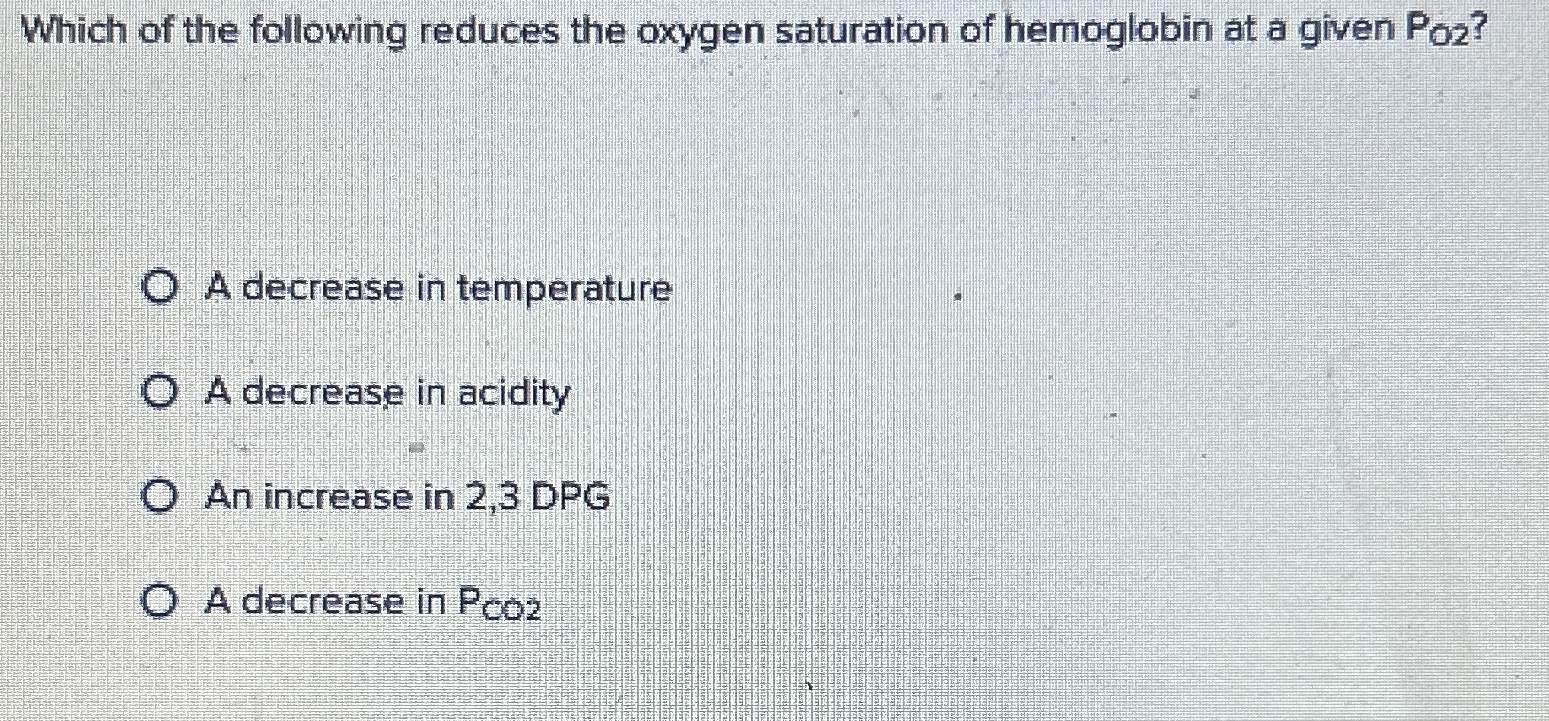 High Quality SOLUTION Which of the following reduces the oxygen saturation | Chegg.com