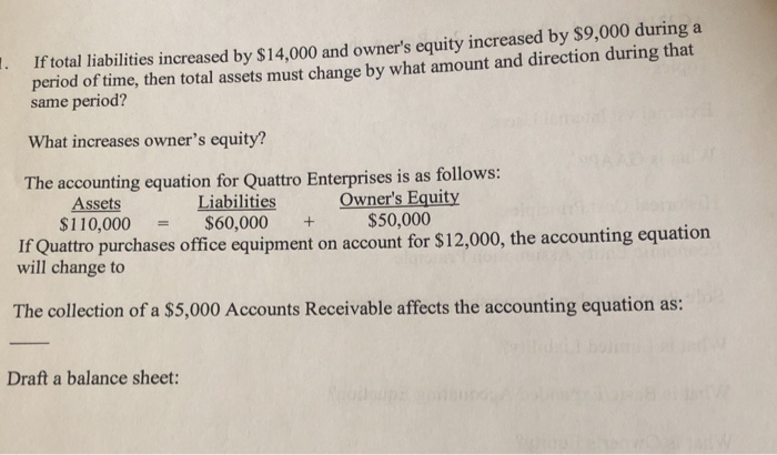Solved If total liabilities increased by $14.000 and owner's | Chegg.com