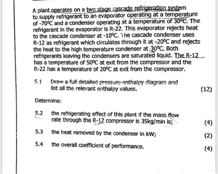Solved A plant operates on a two siage cascade refrigeration | Chegg.com