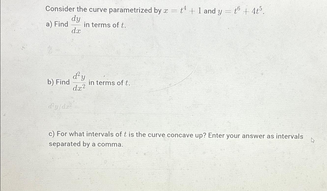 Solved Consider the curve parametrized by x=t4+1 ﻿and | Chegg.com