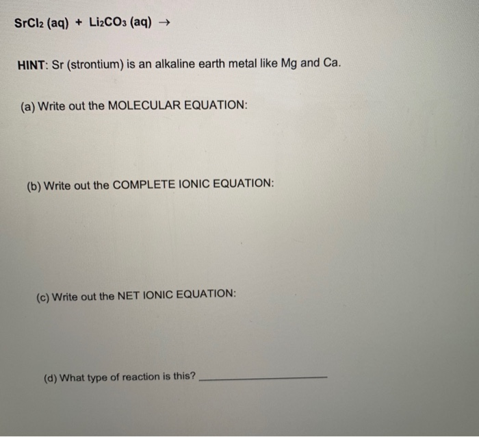 Solved SrCl2 (aq) + Li2CO3 (aq) → HINT: Sr (strontium) is an | Chegg.com