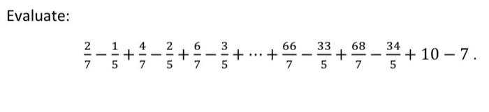 Solved Evaluate: 2 2 3-1 +1 -² - 7 5 7 5 + 617 - - 315 - + | Chegg.com