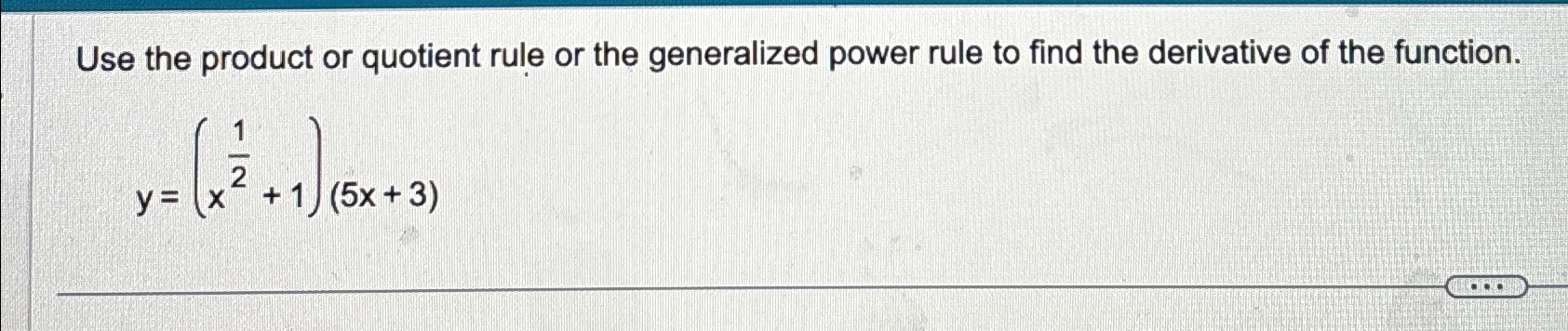 Solved Use the product or quotient rule or the generalized | Chegg.com