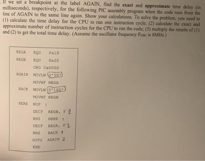 Solved It we set a breakpoint at the label AGAIN, find the | Chegg.com