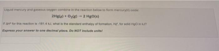 Solved Liquid mercury and gaseous oxygen combine in the | Chegg.com