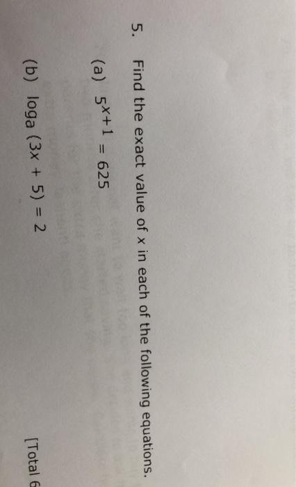 Solved 5. Find the exact value of x in each of the following | Chegg.com