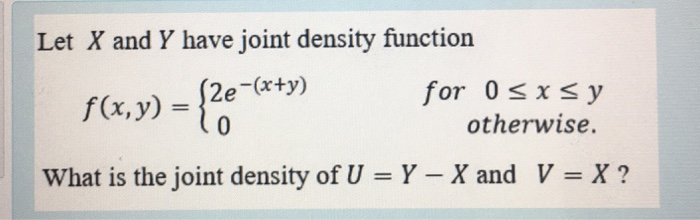 Solved Let X and Y have joint density function f(x, y) = | Chegg.com