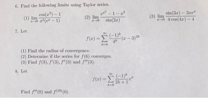 Solved 6. Find the following limits using Taylor series. (3) | Chegg.com