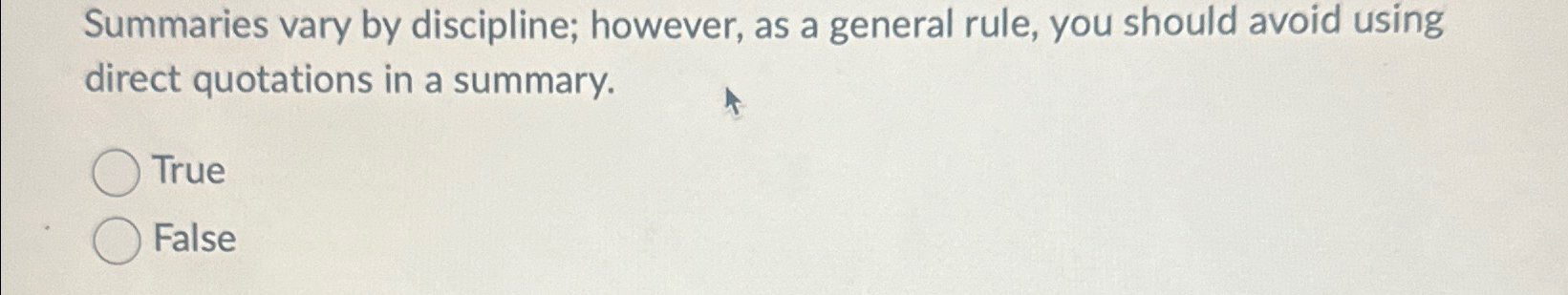 Solved Summaries vary by discipline; however, as a general | Chegg.com