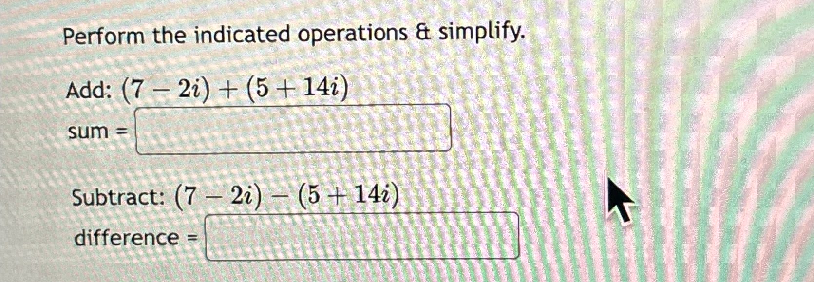 Solved Perform the indicated operations & simplify.Add: | Chegg.com