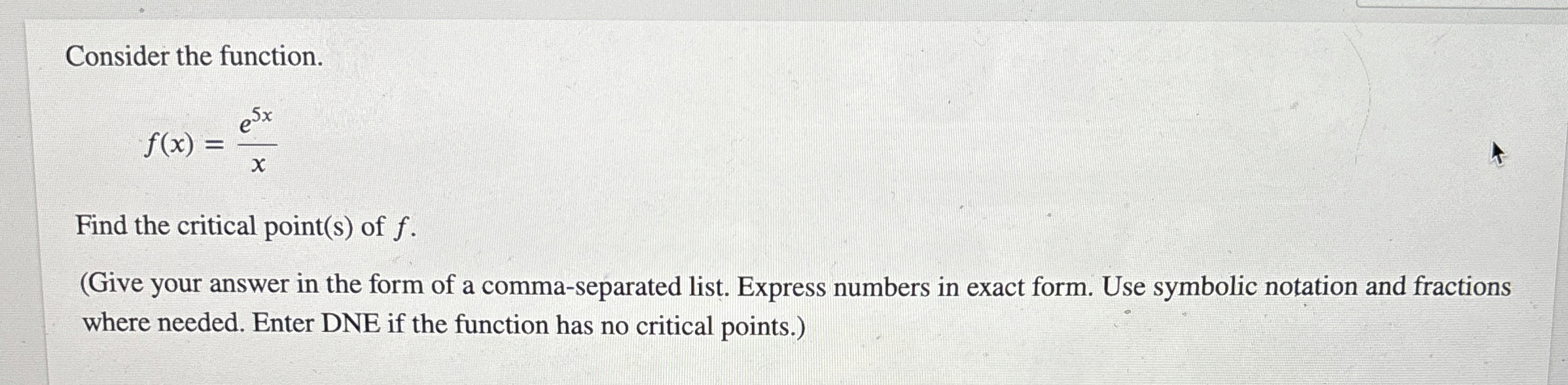 Solved Consider the function.f(x)=e5xxFind the critical | Chegg.com