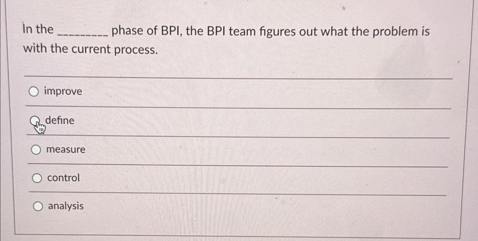Solved In the phase of BPI, the BPI team figures out what | Chegg.com
