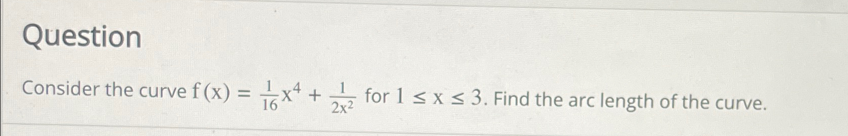 Solved QuestionConsider the curve f(x)=116x4+12x2 ﻿for | Chegg.com