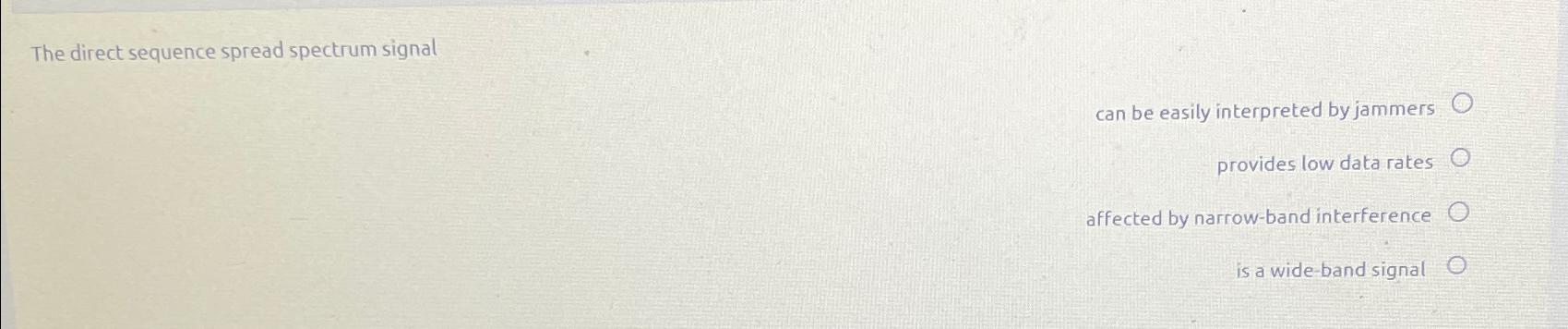 Solved The Direct Sequence Spread Spectrum Signalcan Be