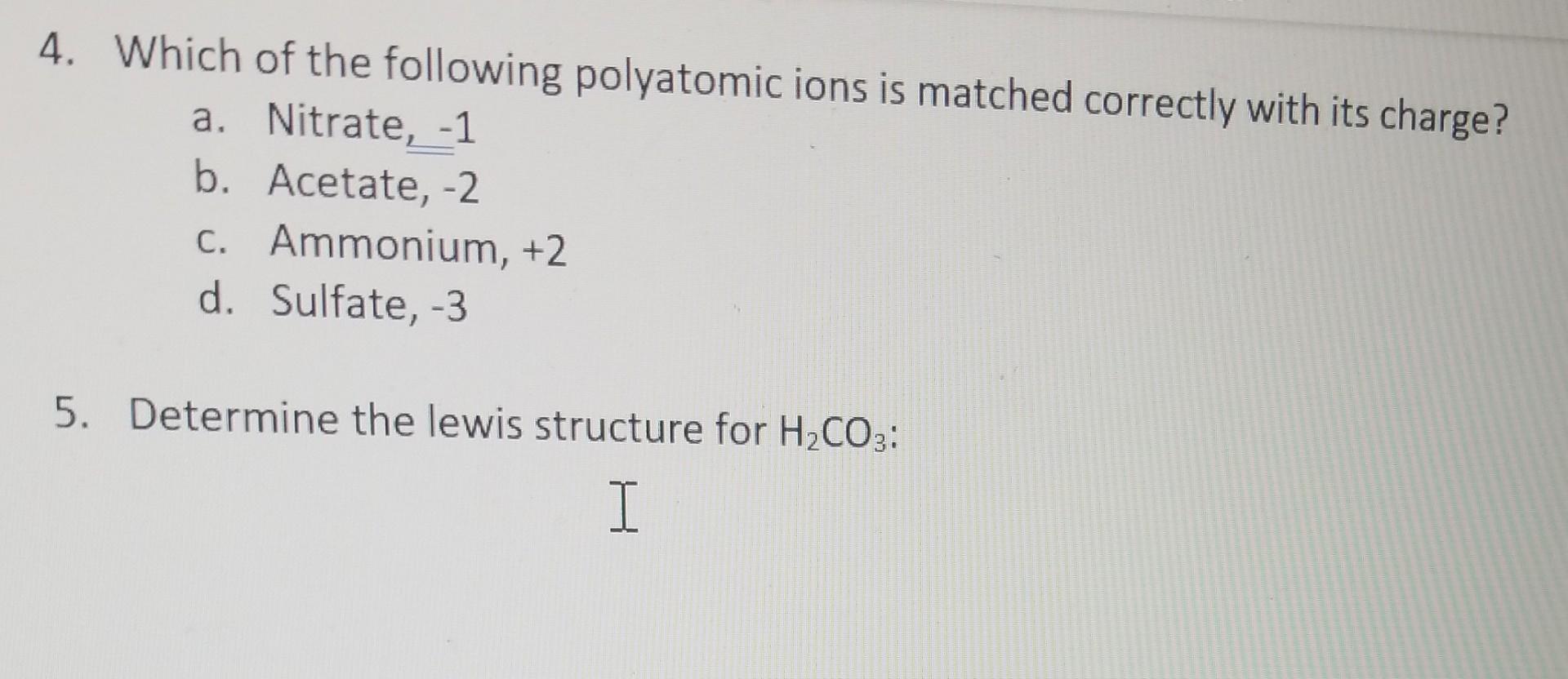 Solved 4. Which of the following polyatomic ions is matched | Chegg.com