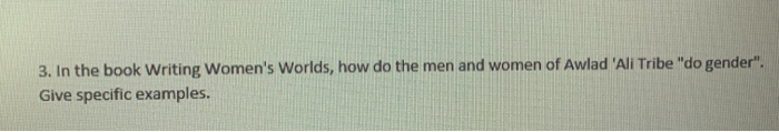 Solved 3. In the book Writing Women's Worlds, how do the men | Chegg.com
