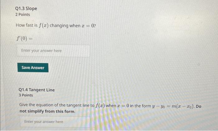 Solved Consider the function f(x)=e3x+6x5−x+4. Q1.1 Point 1 | Chegg.com