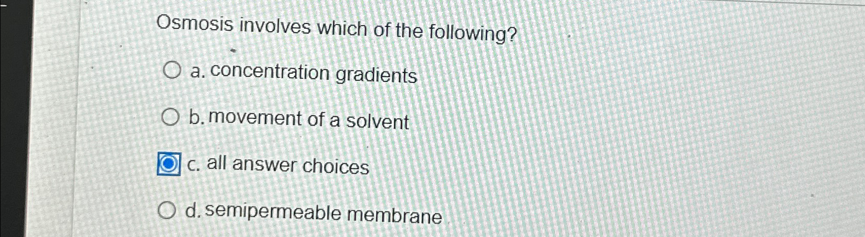 Solved Osmosis involves which of the following?a. | Chegg.com