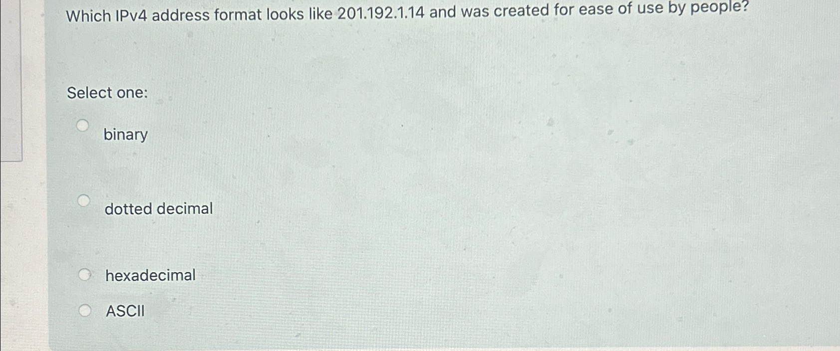 Solved Which IPv4 ﻿address format looks like 201.192.1.14 | Chegg.com