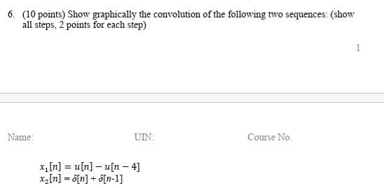 Solved 6. (10 points) Show graphically the convolution of | Chegg.com