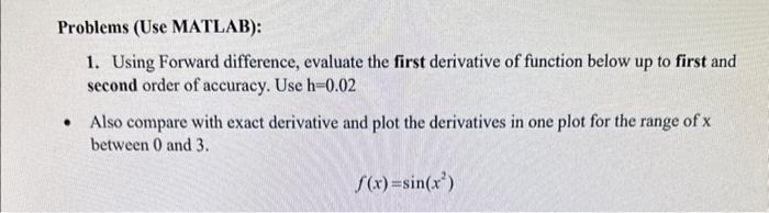 Solved Problems (Use MATLAB): 1. Using Forward difference, | Chegg.com
