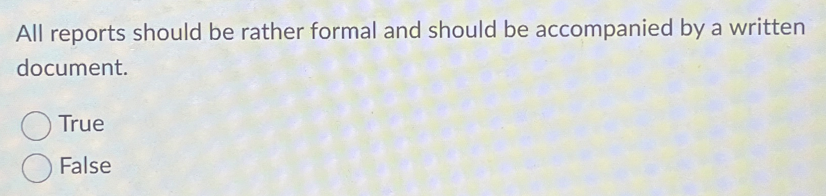 Solved All reports should be rather formal and should be | Chegg.com