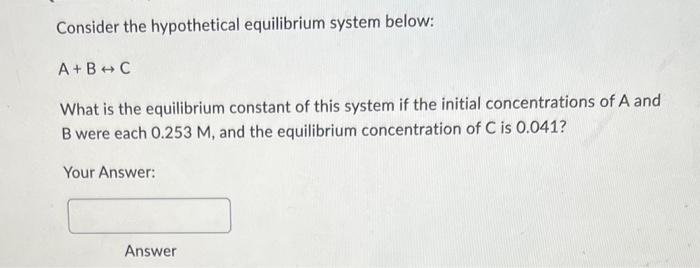 Solved Consider the hypothetical equilibrium system below: | Chegg.com