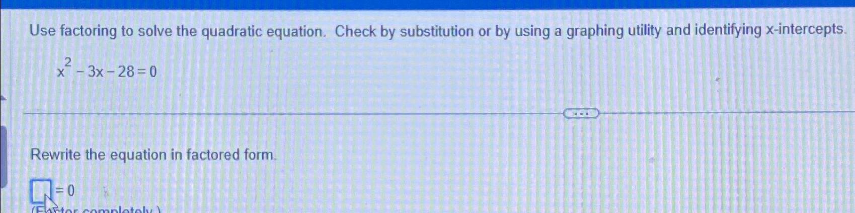 Solved Use factoring to solve the quadratic equation. Check | Chegg.com