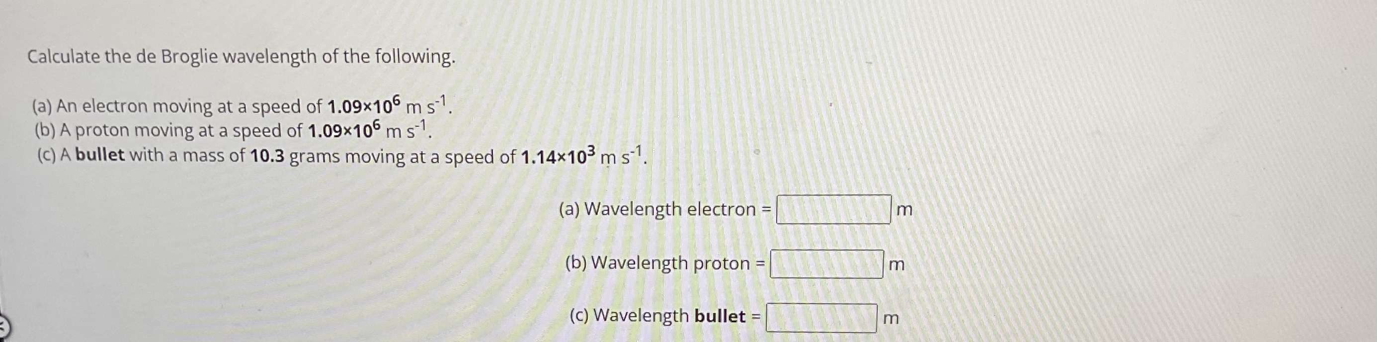 Calculate the de Broglie wavelength of the | Chegg.com