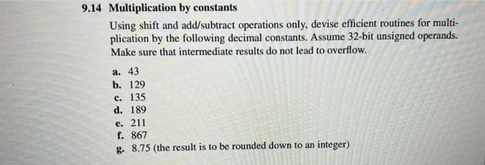 Solved 9.14 Multiplication by constants Using shift and | Chegg.com Solved 9.14 Multiplication by constants Using shift and | Chegg.com