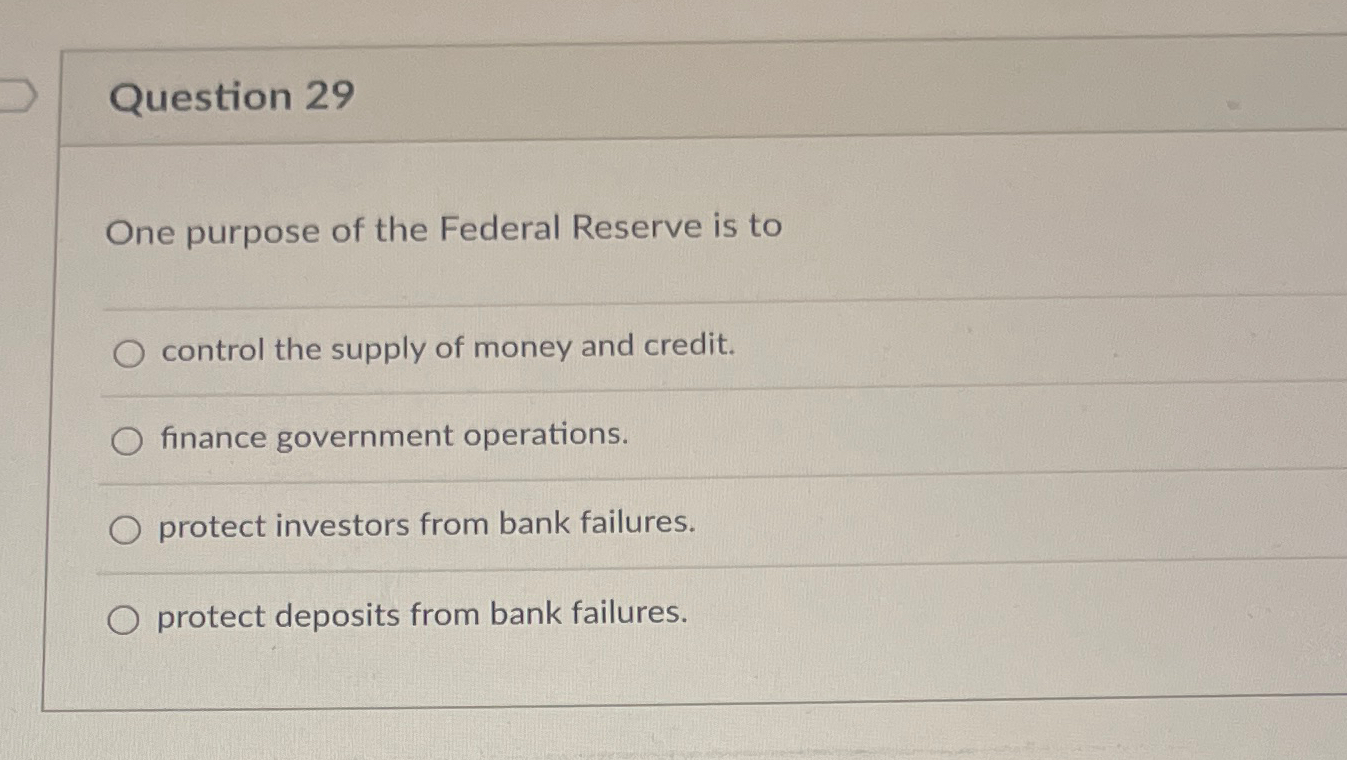 Solved Question 29One purpose of the Federal Reserve is | Chegg.com
