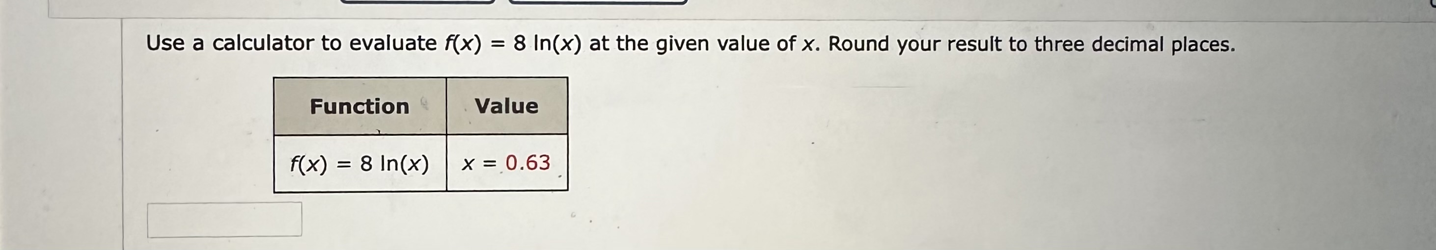 Solved Use a calculator to evaluate f(x)=8ln(x) ﻿at the | Chegg.com