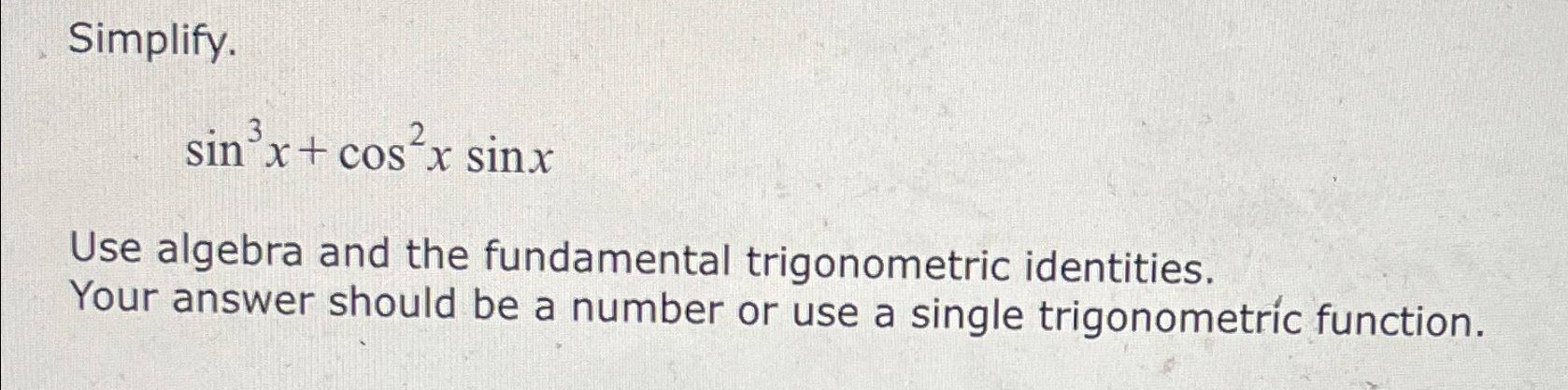Solved Simplify.sin3x+cos2xsinxUse algebra and the | Chegg.com
