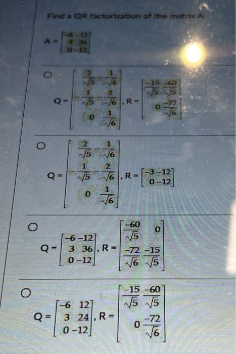 Solved Find a QR factorization of the matrix A | Chegg.com