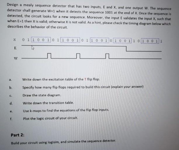 Solved Design a mealy sequence detector that has two inputs, | Chegg.com
