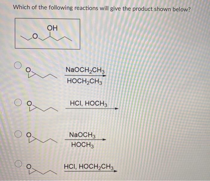 Solved Which of the following reactions will give the | Chegg.com